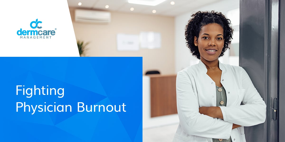 Tips for Fighting Physician Burnout | Dermcare Management