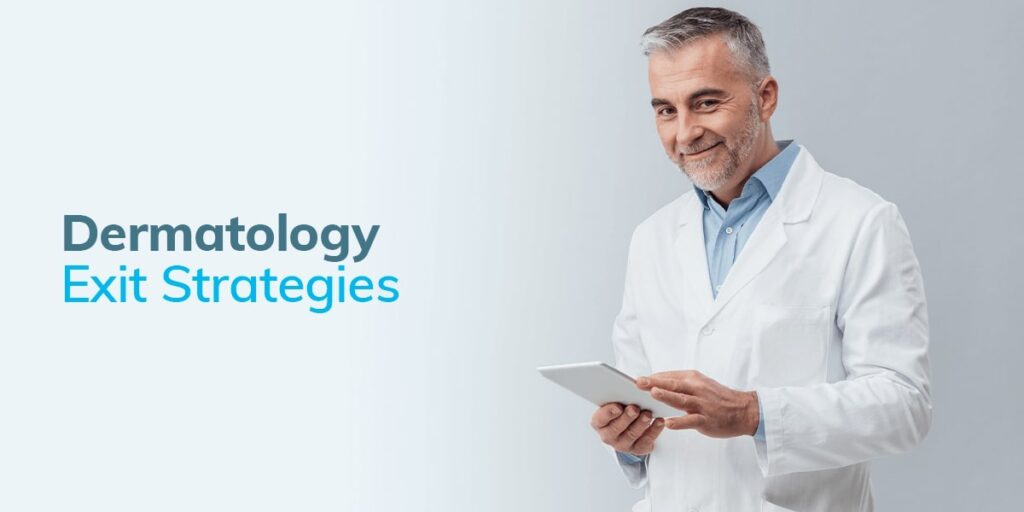 Dermatology Exit Strategies With DermCare Management
