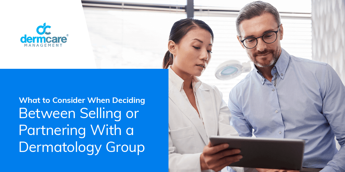 Should You Partner With A Dermatology Management Company?